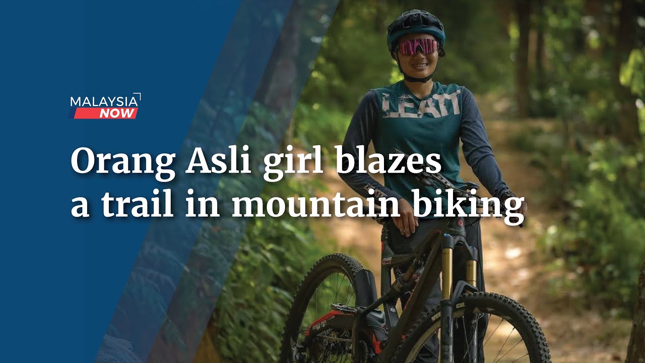 Orang Asli girl blazes a trail in mountain biking | MalaysiaNow